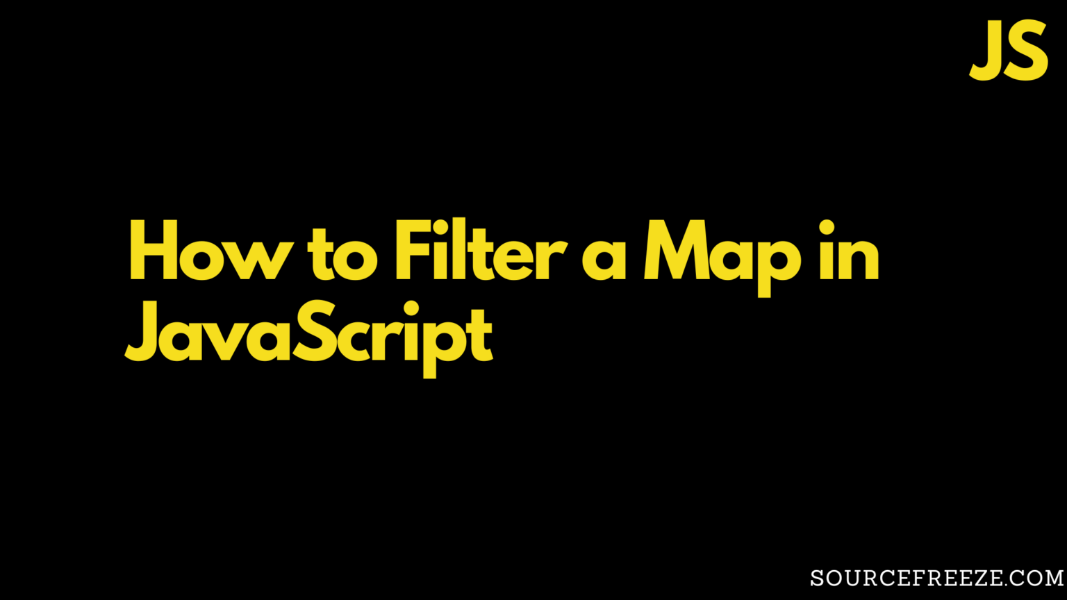 How to Filter a Map in JavaScript - Source Freeze