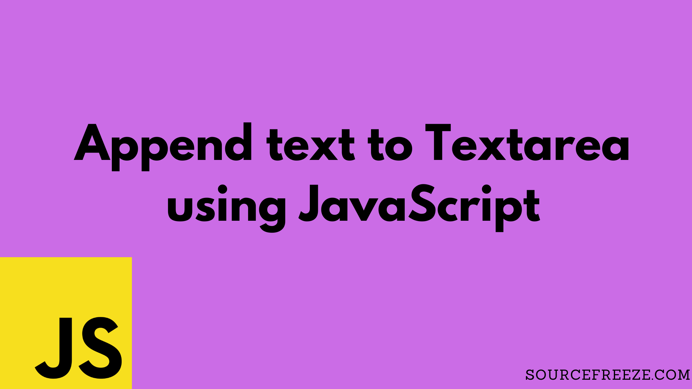 Append Text To A Textarea In JavaScript Source Freeze