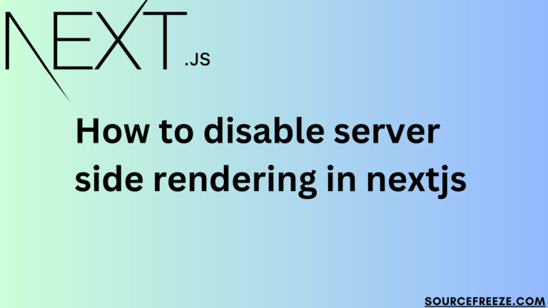 How To Disable Server Side Rendering In Nextjs Source Freeze